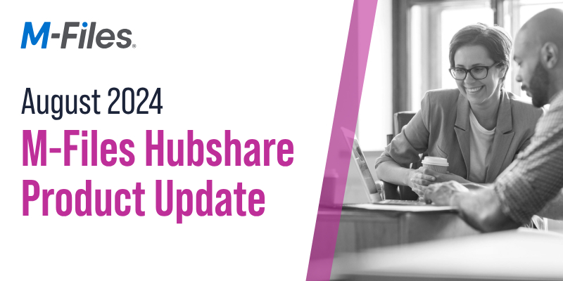 M-Files Hubshare - August 2024 Product Update - Product News - News ...