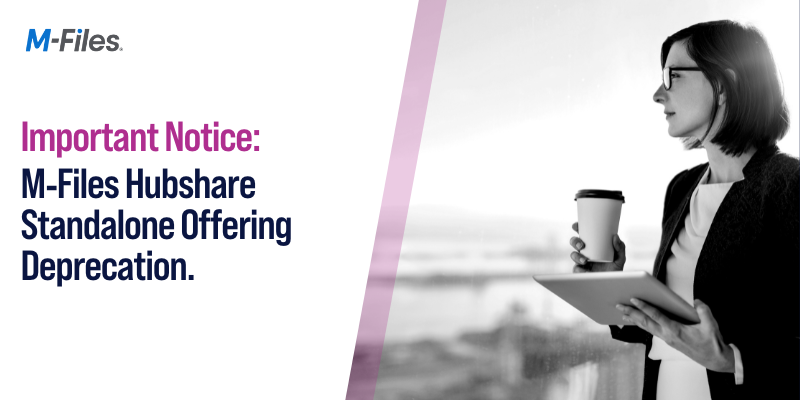 Important Notice: M-Files Hubshare Standalone Offering Deprecation ...