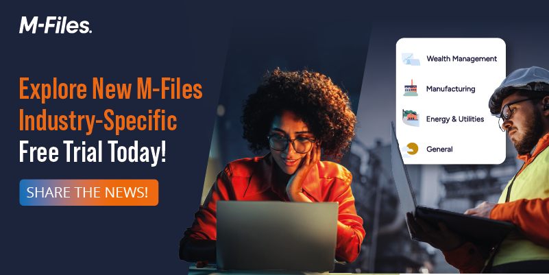 Explore New M-Files Industry-Specific Trials Today. Share the news! - Customer Success News ...