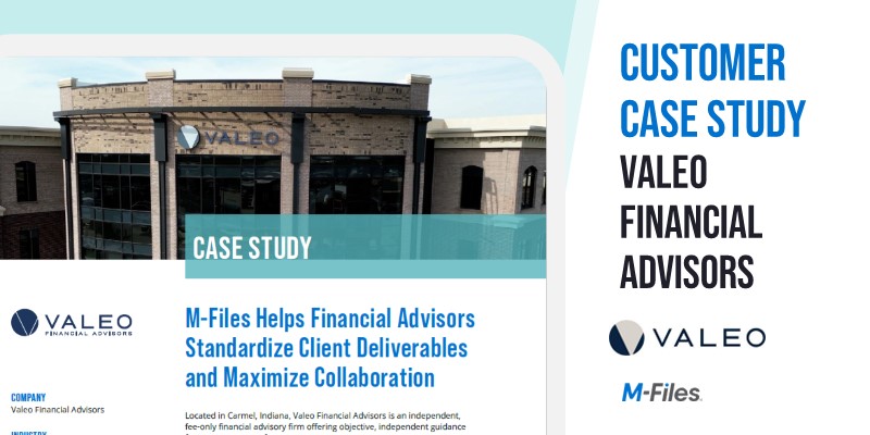 New Case Study: With the help of M-Files, Valeo Financial Advisors was able to standardize ...