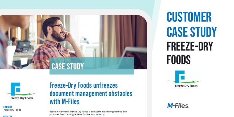 New Case Study: Freeze-Dry Foods unfreezes document management obstacles with M-Files - Customer ...